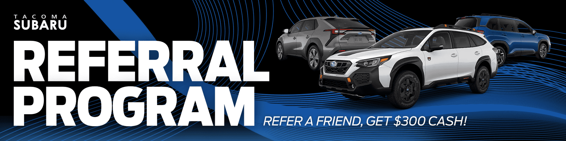 Refer a Friend & Earn $300 | Tacoma Subaru Referral Program